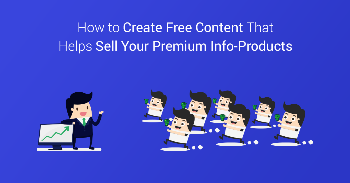 4 Types of Free Content That Attracts Buyers to Your Info Product